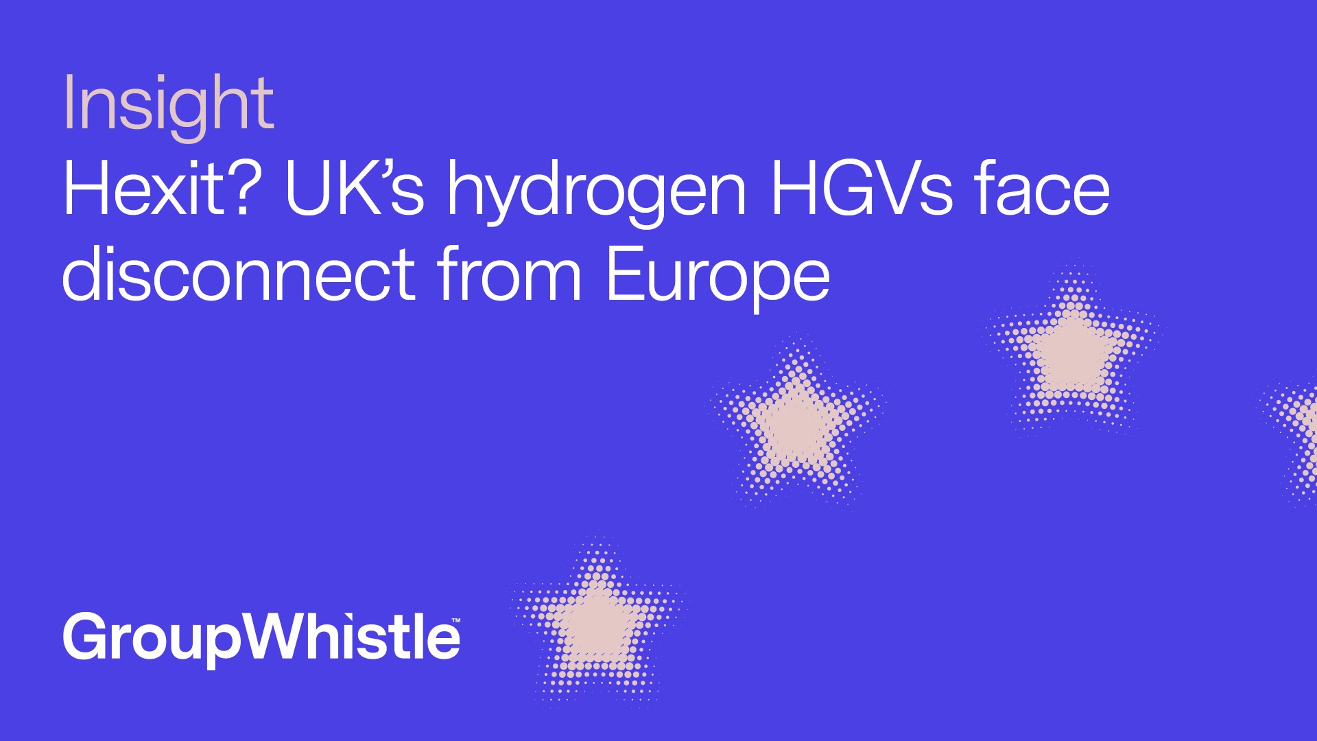 Hexit? UK hydrogen HGVs face disconnect from Europe – GroupWhistle